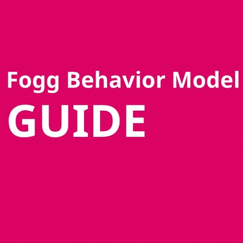 Stream Guide Fogg Behavior Model by Alina Wundsam | Listen online for ...