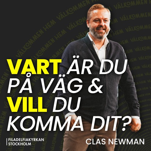 Stream Vart är du på väg och vill du komma dit? | Clas Newman ...