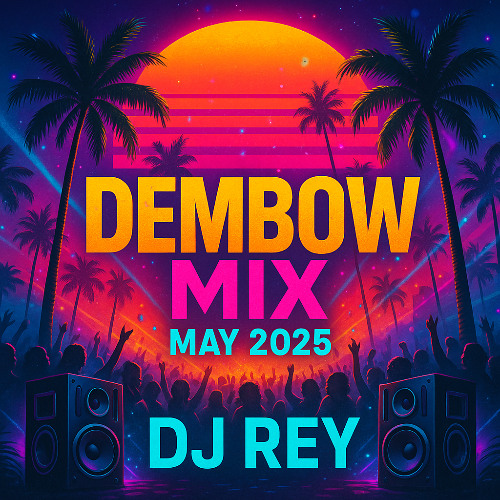 Stream DJ Rey - Dembow Mix May 2025 by TeamRey | Listen online for free on SoundCloud