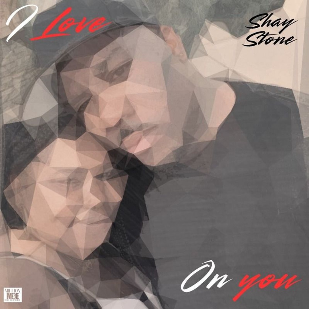 Stream I Love On You by " SHAY STONE " | Listen online for free on ...