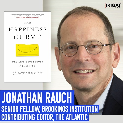 Stream episode Jonathan Rauch, Author of "The Happiness Curve" by ...