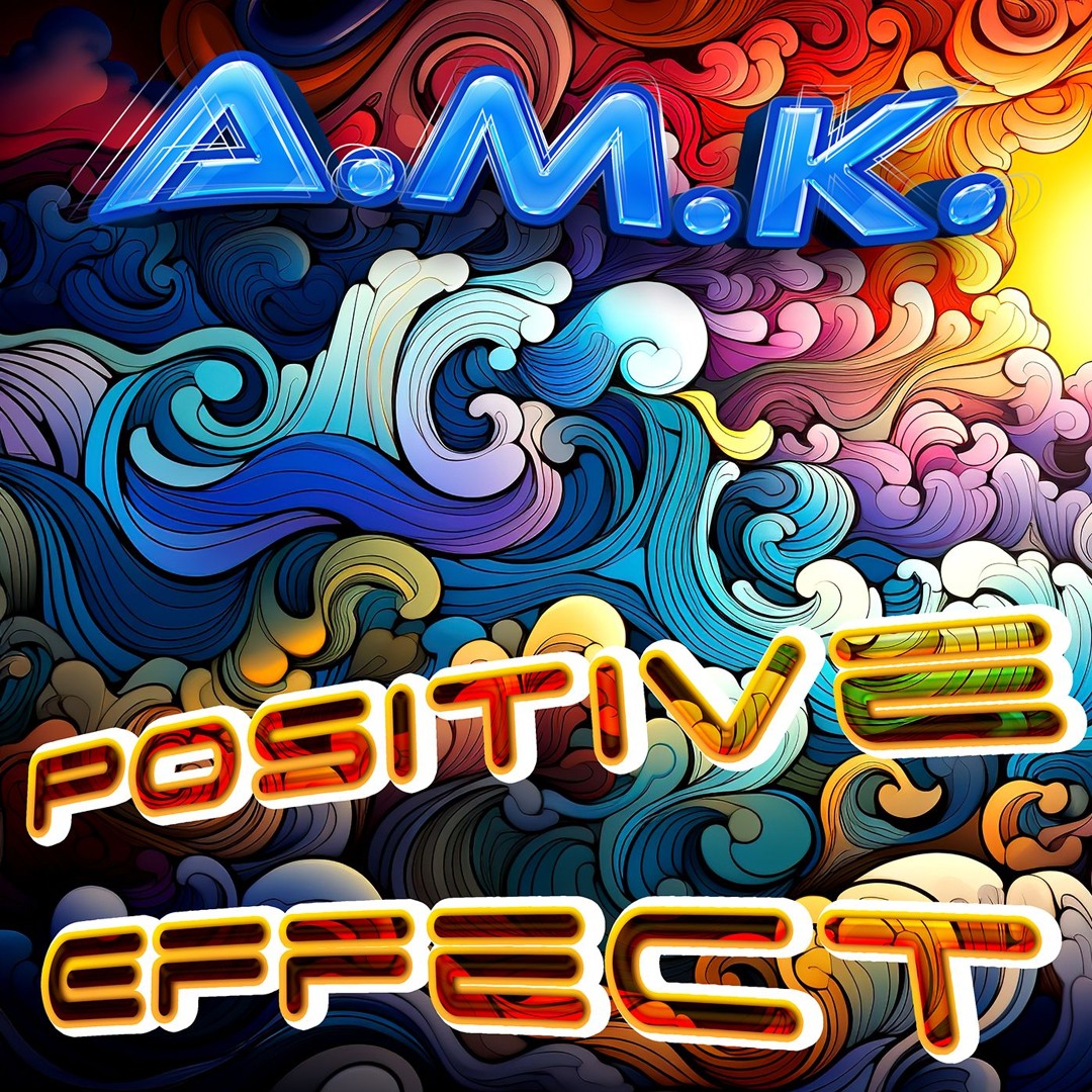 Stream Positive Effect by A.M.K. | Listen online for free on SoundCloud