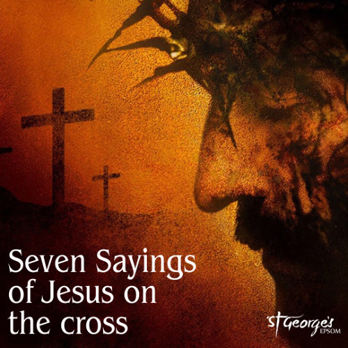 Stream St George's Church | Listen to Seven Sayings of Jesus from the ...