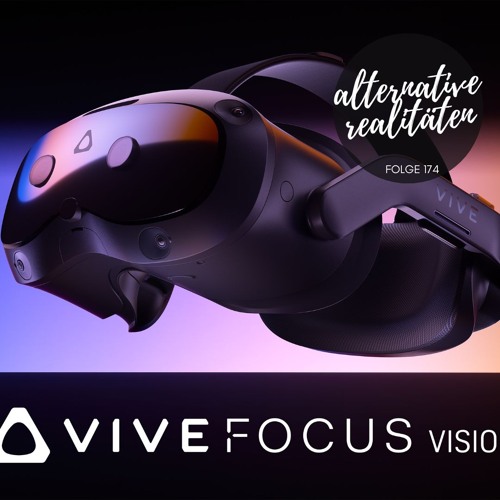 Stream episode Folge 174 - Pico 4 Ultra - Vive Focus Vision by Alternative Realitäten podcast ...