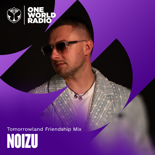 Noizu - Tomorrowland Friendship Mix 2025-08-21