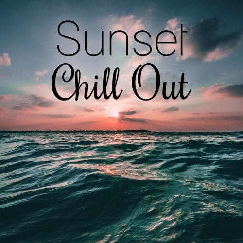 Stream Sunset Chill Out Music Zone | Listen to Sunset Chill Out – After Dark, Risin, Mellow ...