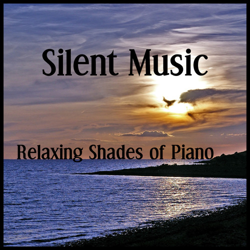 Stream Calming Piano Music Collection | Listen to Silent Music ...