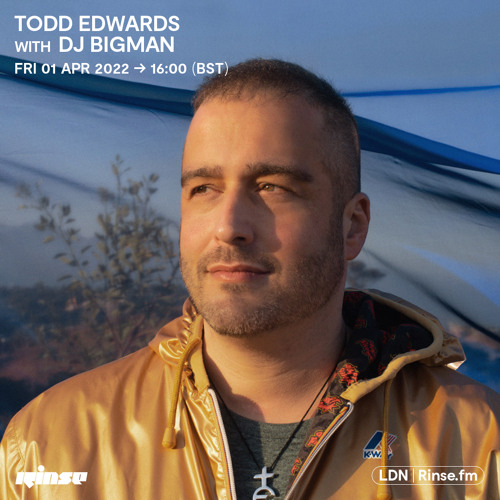 Stream Todd Edwards with DJ Bigman - 01 April 2022 by Rinse FM | Listen ...