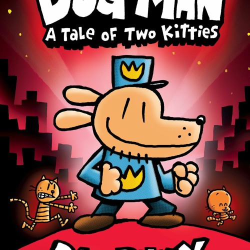 Stream Dog Man: A Tale of Two Kitties (Dog Man, #3) PDF by Liberty | Listen online for free on ...