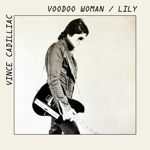 Stream Vince Cadillac | Listen to Voodoo Woman / Lily playlist online ...
