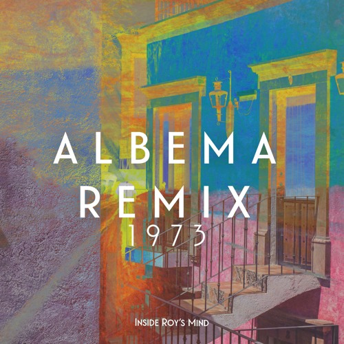 Stream 1973 (Albema Remix) by Inside Roy's Mind | Listen online for free on SoundCloud