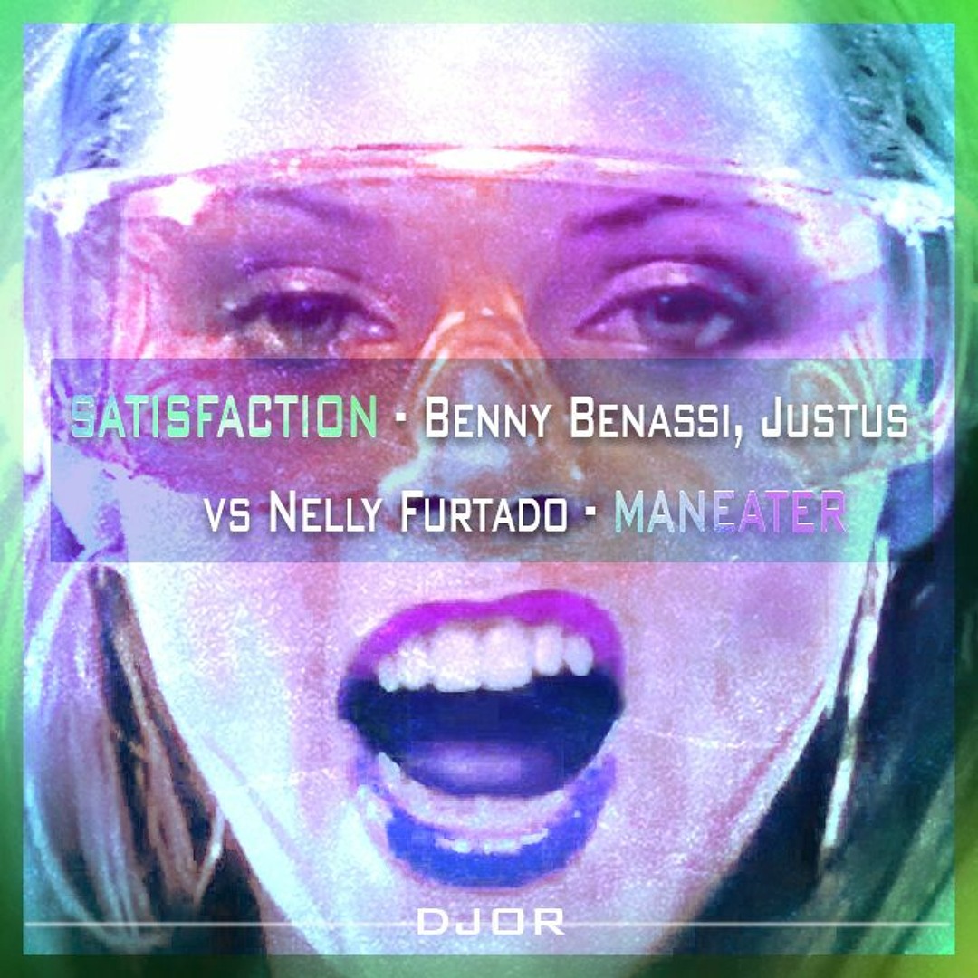 Stream SATISFACTION vs MANEATER - Benny Benassi, Justus, Nelly Furtado ...