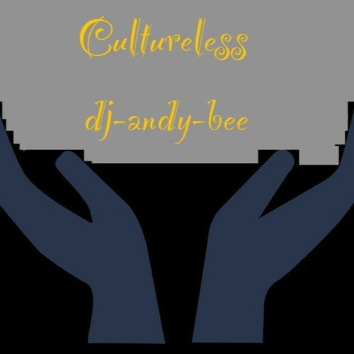 Stream Cultureless by dj-andy-bee | Listen online for free on SoundCloud