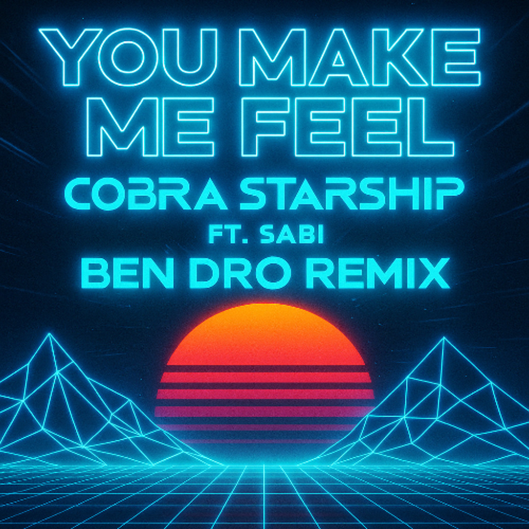 Stream YOU MAKE ME FEEL (BEN DRO REMIX) - COBRA STARSHIP FT SABI by Ben ...