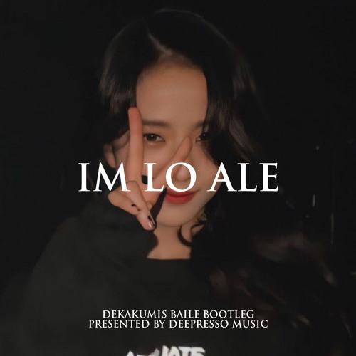 Stream IM LO ALE - BEN SNOF ( DEKAKUMIS BAILE BOOTLEG ) by DEEPRESSO ID ...