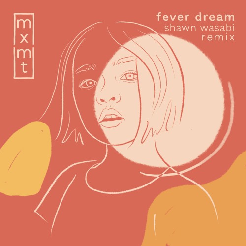 Stream fever dream (Shawn Wasabi remix) by mxmtoon | Listen online for ... Stream fever dream (Shawn Wasabi remix) by mxmtoon | Listen online for ...