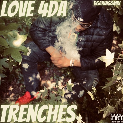 Stream DGAkingomri | Listen to Love 4da Trenches playlist online for ...