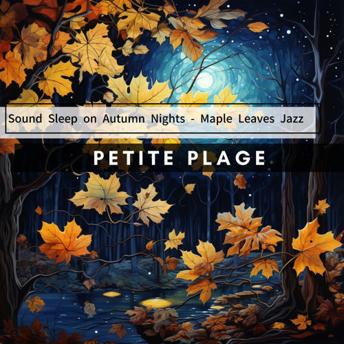 Stream Petite Plage | Listen to Sound Sleep on Autumn Nights - Maple ...