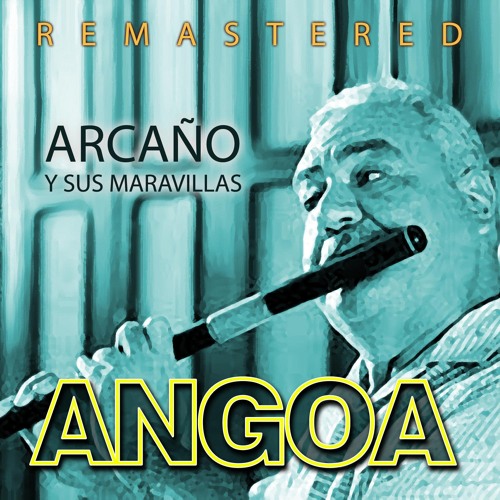 Stream Antonio Arcaño y Sus Maravillas | Listen to Angoa (Remastered ...