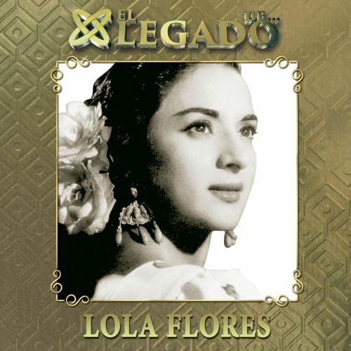 Stream Lola Flores | Listen to El legado de Lola Flores playlist online for free on SoundCloud