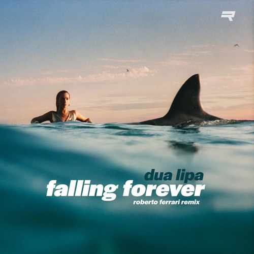 Stream Dua Lipa - Falling Forever (Roberto Ferrari Remix) by Roberto Ferrari | Listen online for ...