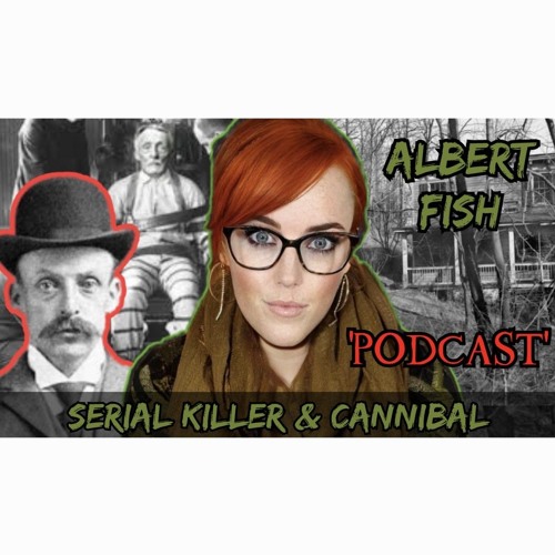 Stream episode Albert Fish: Serial Killer & Cannibal by Kate Sharon ...