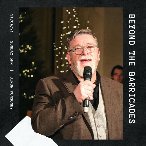 Stream Beyond The Barricades – Simon Ponsonby – Sunday, 11 April 2021 ...
