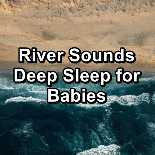 Stream Musica Relajante | Listen to River Sounds Deep Sleep for Babies ... Stream Musica Relajante | Listen to River Sounds Deep Sleep for Babies ...