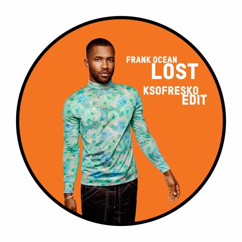 Stream Frank O. - Lost (KSOFRESKO Edit) by KsoFresKo | Listen online ...