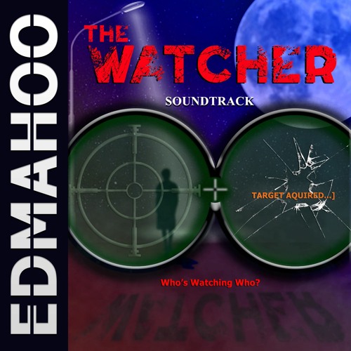 Stream THE WATCHER - (Main Theme) by Edmahoo_Artist | Listen online for ...