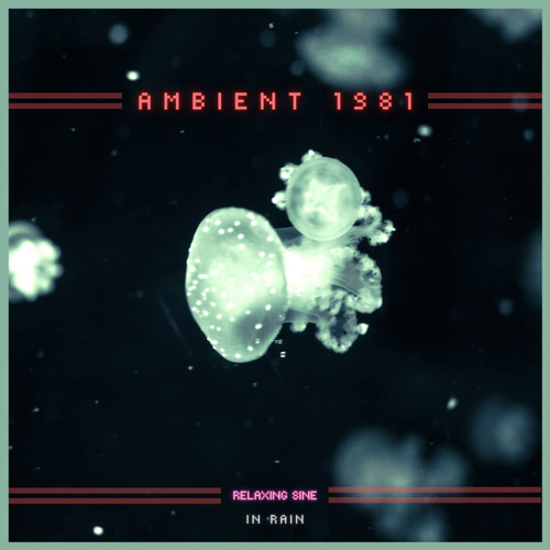 Stream Relaxing Sine In Rain by Ambient 1981 | Listen online for free ...