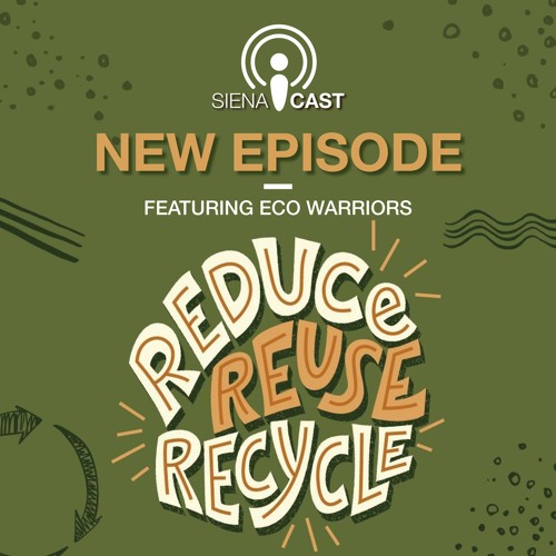 Stream episode Reduce, Reuse and Recycle With Eco Warriors by SienaCast ...