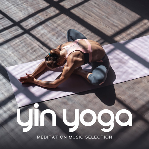 Stream Yin Yoga Music Collection | Listen to Yin Yoga: Meditation Music ...