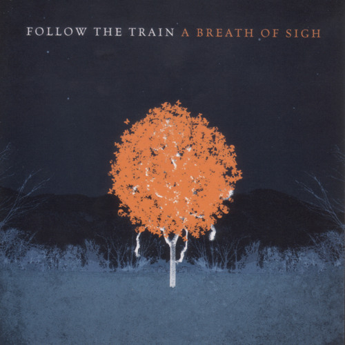Stream Follow The Train | Listen to A Breath of Sigh playlist online ...