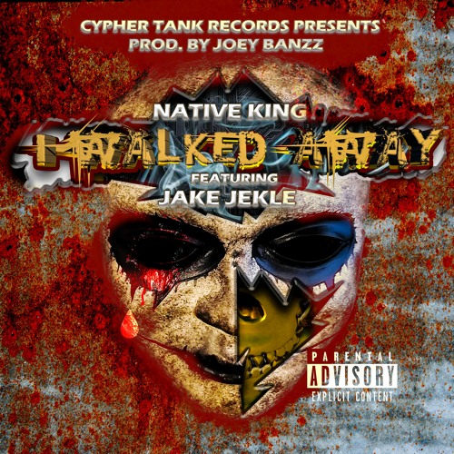 Stream Native King - I Walked Away Feat Jake Jekle by Native King ...