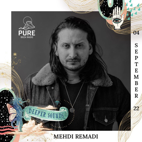 Stream Mehdi Remadi : Deeper Sounds / Pure Ibiza Radio - 04.09.22 by ...