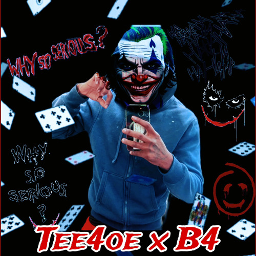 Stream Tee4oe The Joker Ft B4 Prod By Tooraw By Tee4oe Listen