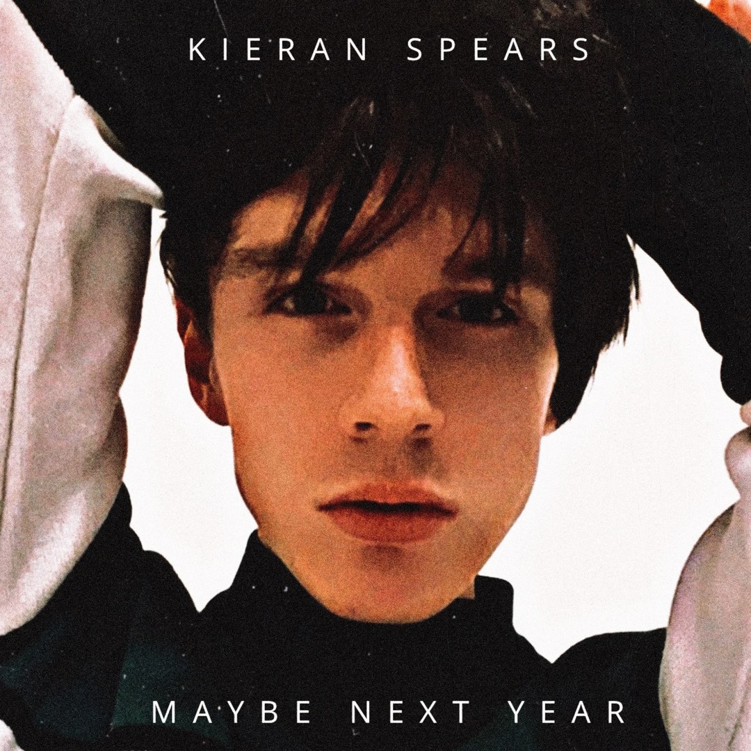 Stream Maybe Next Year by Kieran Spears | Listen online for free on ...