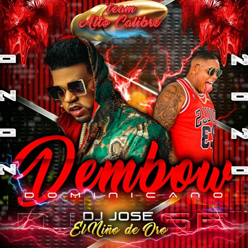 Stream Dembow Dominicano 2020 DJ José El Niño de Oro by TeamAltoCalibre ...