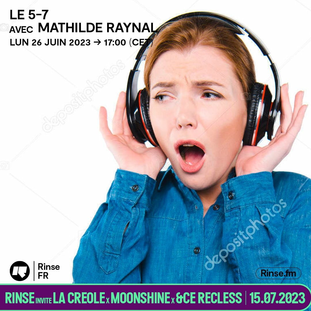 Stream Le 5-7 avec Mathilde Raynal - 26 Juin 2023 by Rinse France ...