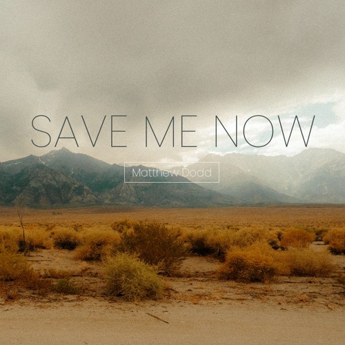 Stream Save Me Now (2023 Version) by Matt Dodd 🤠 | Listen online for ...