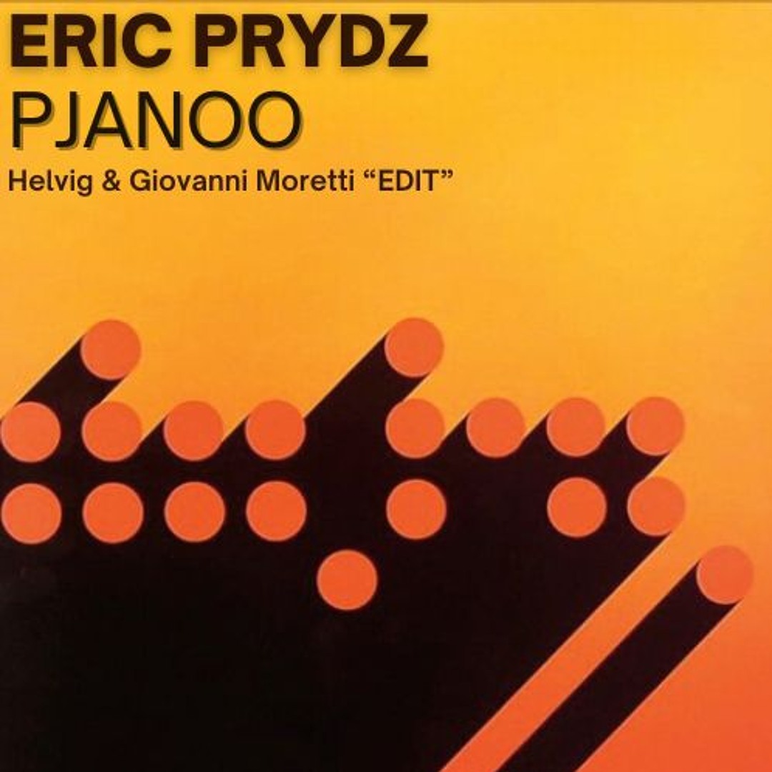 Stream Eric Prydz - Pjanoo (Helvig, Giovanni Moretti EDIT) by Helvig ...