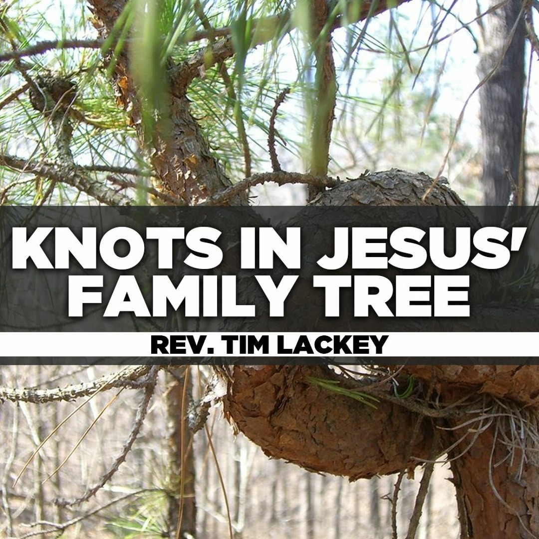 Stream Rev. Tim Lackey - 2022.08.14 SUN AM Preaching - Knots in Jesus ...