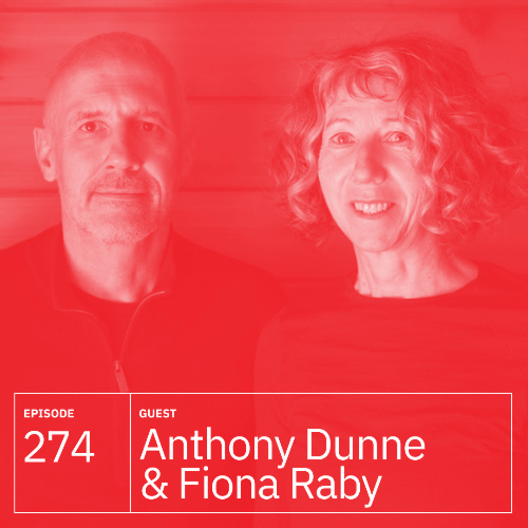 Stream 274. Anthony Dunne and Fiona Raby by Scratching the Surface ...