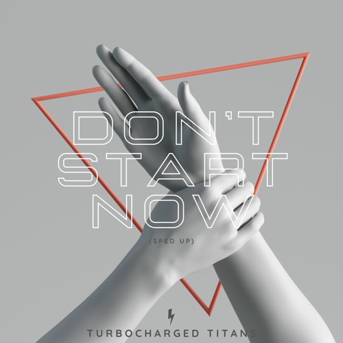 Stream Dua Lipa - Don't Start Now (Sped Up) (TURBOCHARGED TITANS REMIX) - OUT ON SPOTIFY by ...