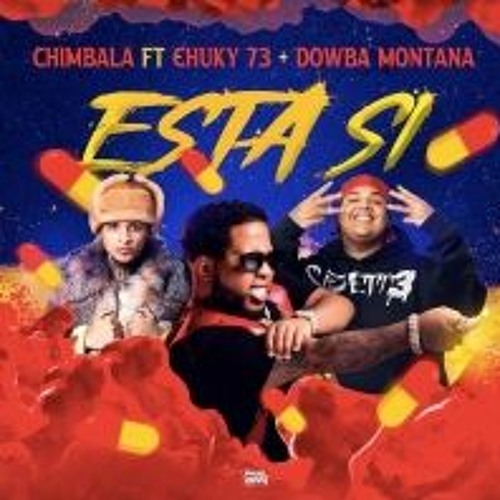 Stream Chimbala Ft Chucky 73 & Dowba Montana - Esta Si (Sergio ...