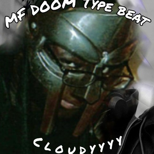 Stream Cloudyyyy - MF DOOM Type beat by Cloudyyyy | Listen online for ...