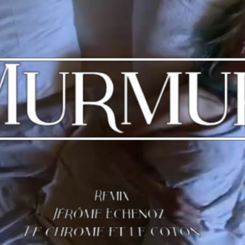 Stream Murmur - Chrome Et Coton Remix by Vince Alazard | Listen online for free on SoundCloud
