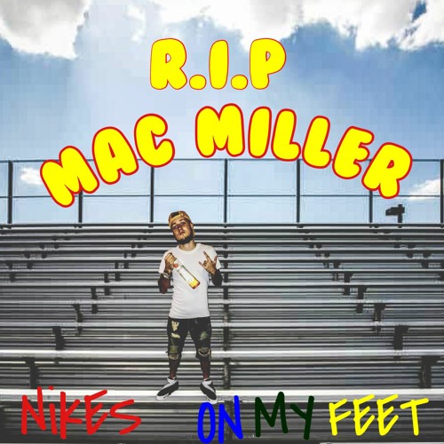 Stream Nikes On My Feet (R.i.P MAC MILLER) by Official Lilassassin | Listen online for free on ...