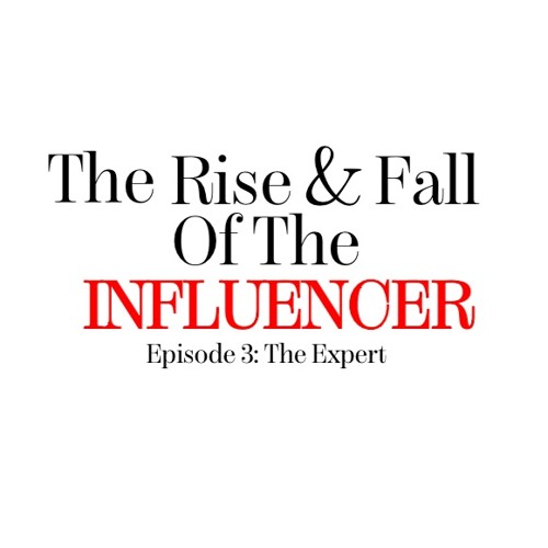 Stream The Rise And Fall Of The Influencer- Ep 3 by The Rise and Fall ...